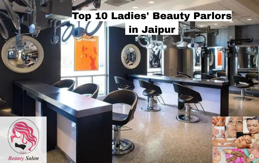 Top 10 Ladies’ Beauty Parlors In Jaipur With Price List